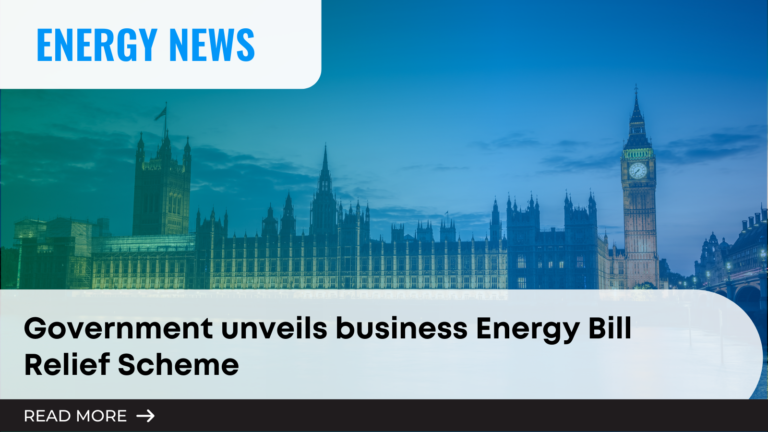 Government unveils business Energy Bill Relief Scheme - Energy ...